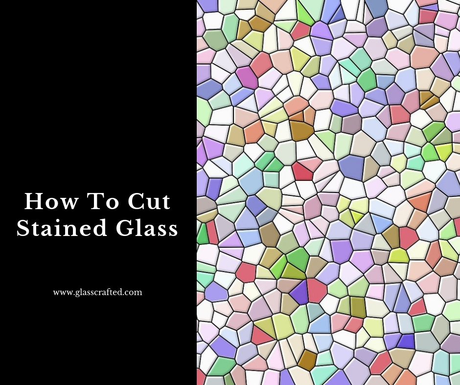 How To Cut Stained Glass Glass Crafted how-to-cut-stained-glass-glass-crafted
